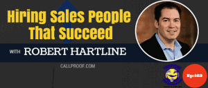 Hiring Sales People That Succeed with Robert Hartline